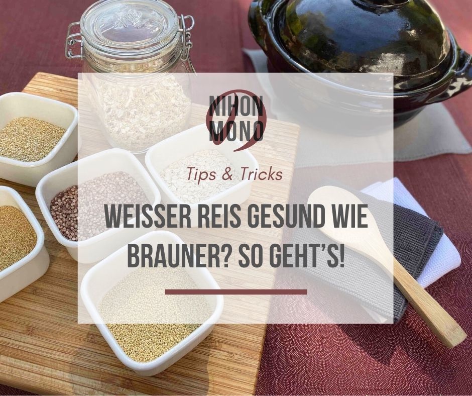Weißer Reis gesund wie Brauner? So geht’s! – The Taste of Japan